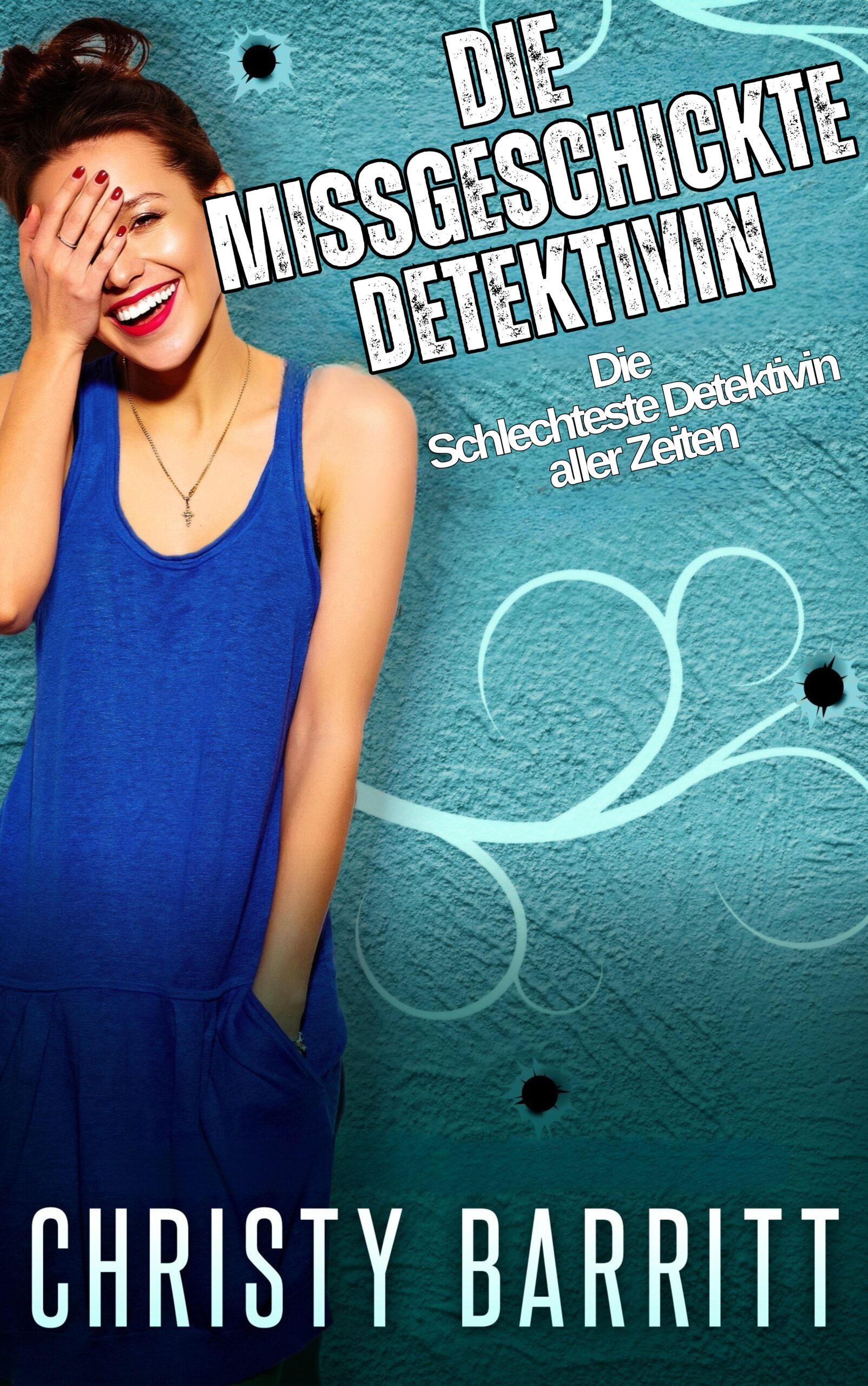 Die Missgeschickte Detektivin - Christy Barritt
